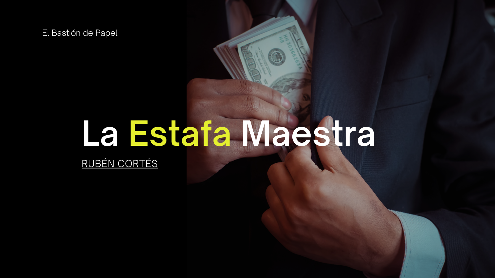 La Estafa Maestra – El Bastión de Papel